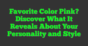 Favorite Color Pink? Discover What It Reveals About Your Personality ...