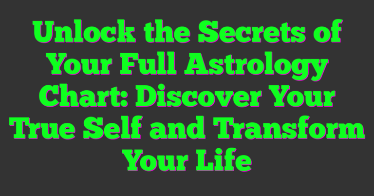Unlock the Secrets of Your Full Astrology Chart: Discover Your True ...