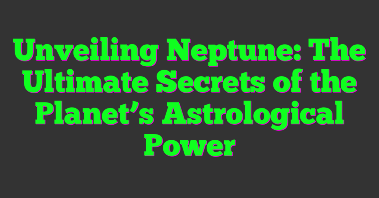 Unveiling Neptune: The Ultimate Secrets of the Planet's Astrological ...