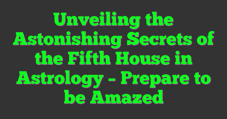 Unveiling the Astonishing Secrets of the Fifth House in Astrology ...