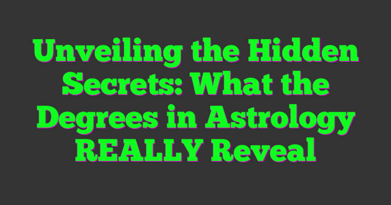 Unveiling the Hidden Secrets: What the Degrees in Astrology REALLY ...